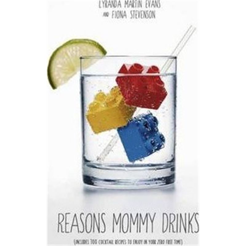 Reasons Mommy Drinks