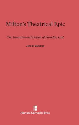 Milton’s Theatrical Epic