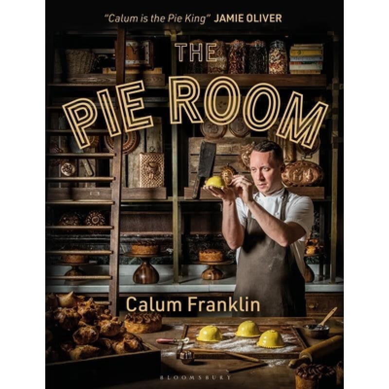 The Pie Room: 80 Achievable and Show-Stopping Pies and Sides for Pie Lovers Everywhere