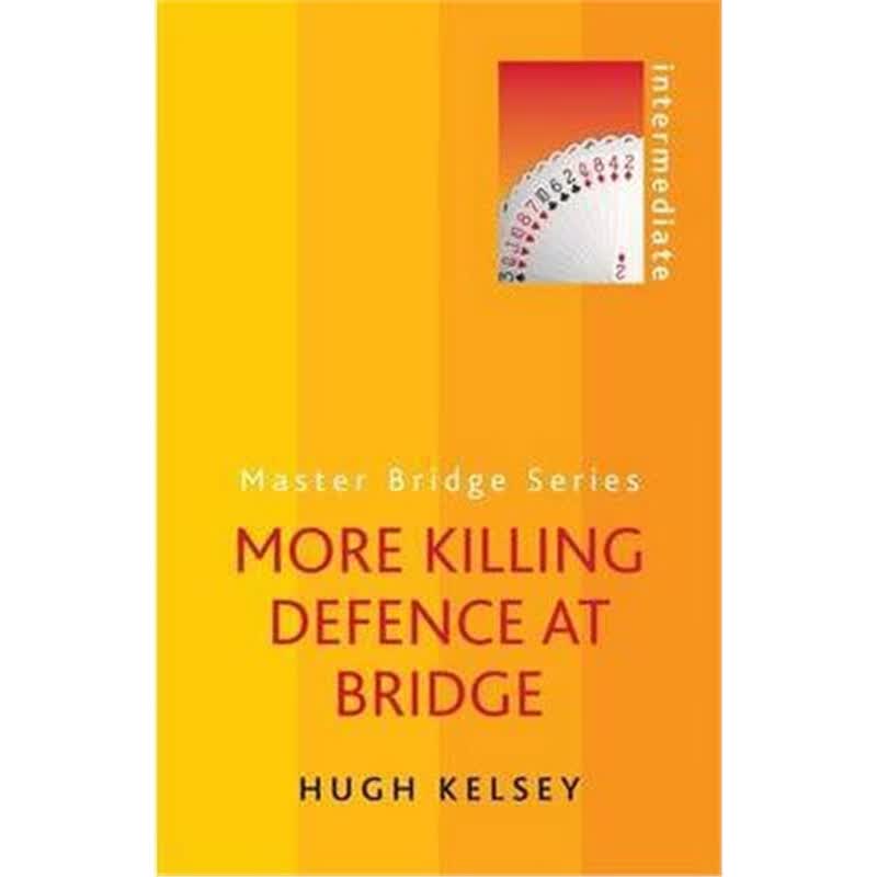 More Killing Defence at Bridge