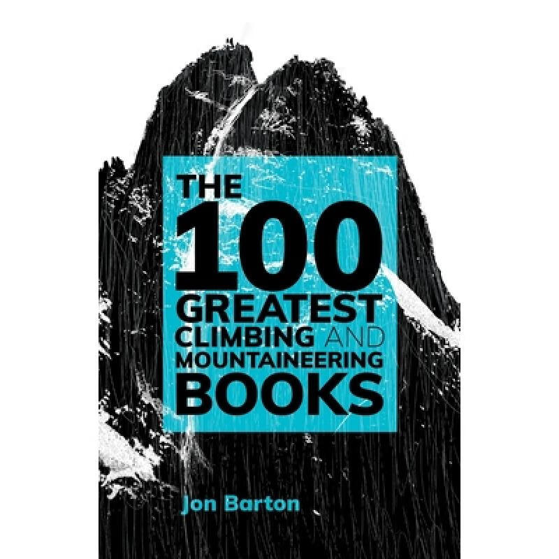 The 100 Greatest Climbing and Mountaineering...