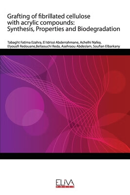 Grafting of fibrillated cellulose with acrylic compounds: Synthesis, Properties and