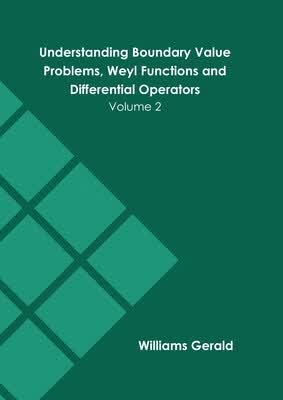 Understanding Boundary Value Problems, Weyl Functions and Differential Operators: Volume