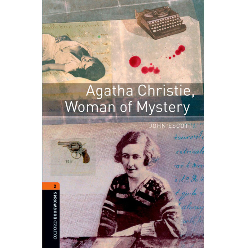 Oxford Bookworms Library: Level 2: Agatha Christie, Woman of Mystery 2级：神秘女人——阿加莎克里斯蒂(英文原版)