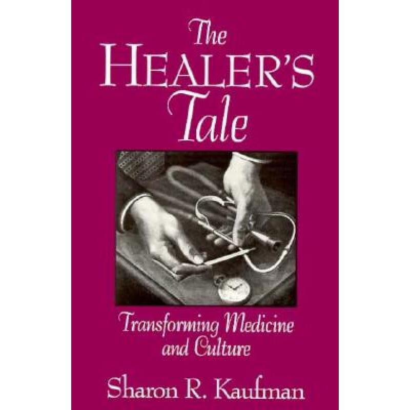 Healer's Tale: Transforming Medicine and Cul...