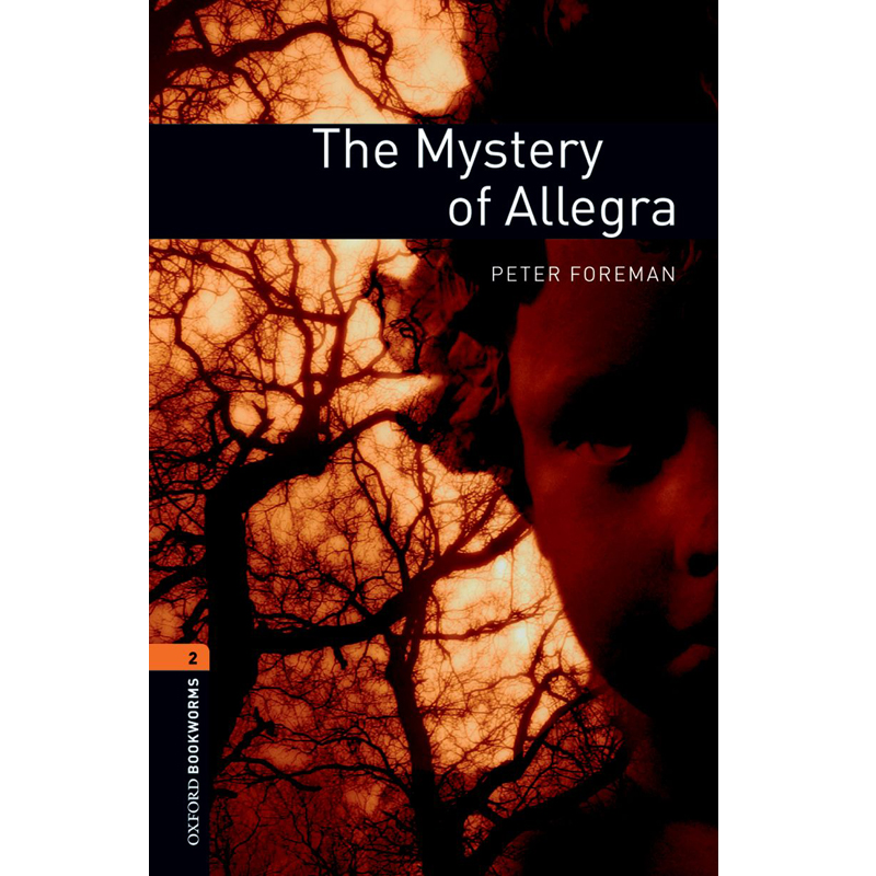 Oxford Bookworms Library: Level 2: The Mystery of Allegra 2级：阿利格拉之谜(英文原版)