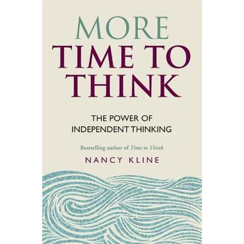 More Time to Think:The power of independent thinking
