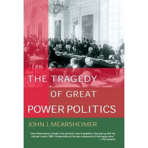 The Tragedy of Great Power Politics JOHN J. MEARSHEIMER