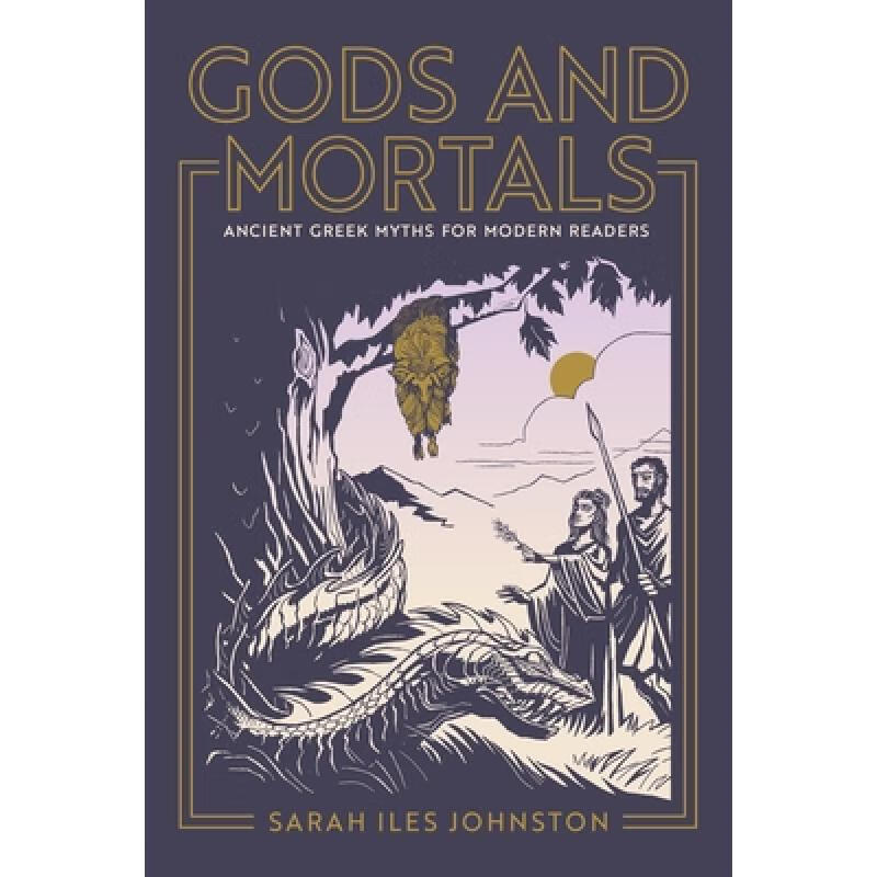 Gods and Mortals: Ancient Greek Myths for Mo...