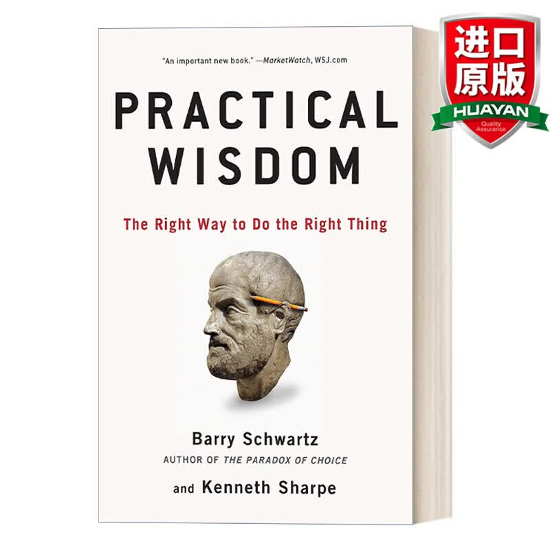 Practical Wisdom 英文原版 遗失的智慧 我们怎样才能正确行事 哲学 幸福 心理学教授Barry Schwartz 英文版 进口英语原版书籍