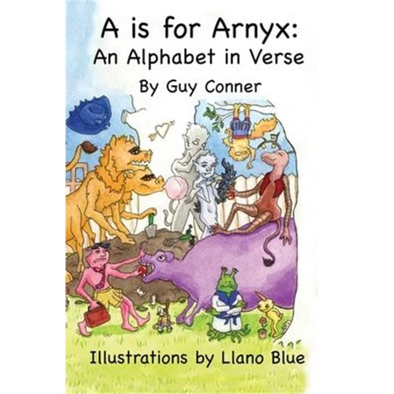 A is for Arnyx:An Alphabet in Verse