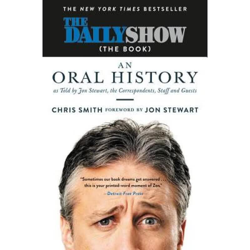 The Daily Show (the Book): An Oral History a...