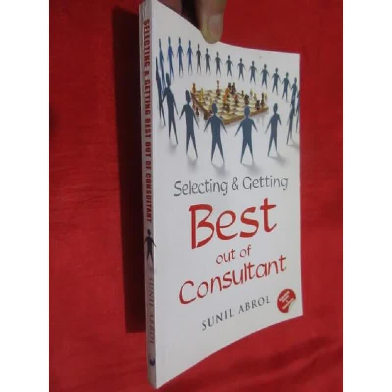 Selecting and Getting Best out of Consuitant (小16开)