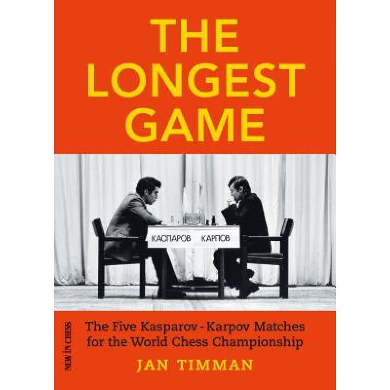 The Longest Game: The Five Kasparovkarpov Ma...