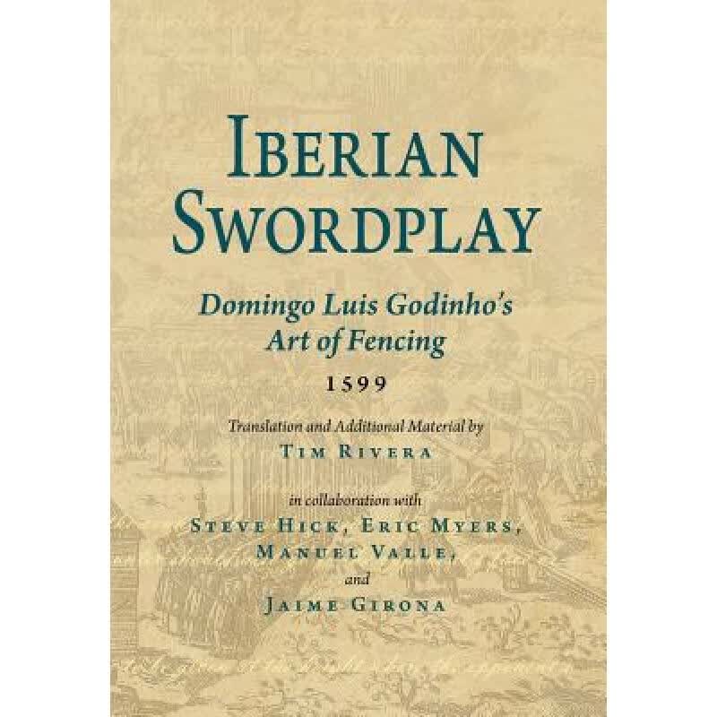 Iberian Swordplay: Domingo Luis Godinho's Art of Fencing (1599)