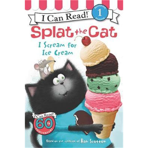 Splat the Cat: I Scream for Ice Cream（I CAN READ)