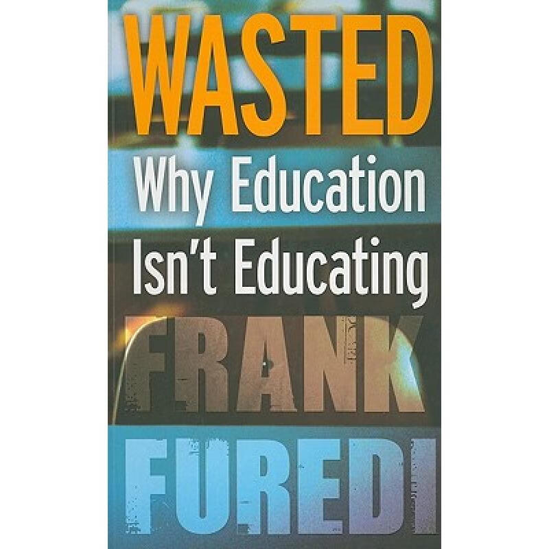 Wasted: Why Education Isn't Educating