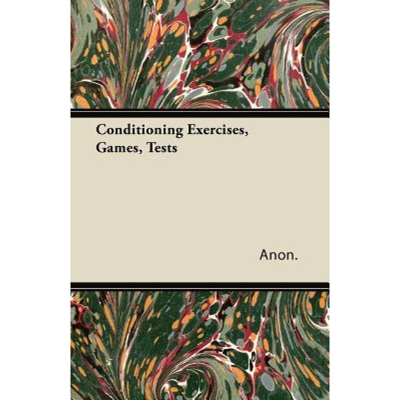 Conditioning Exercises, Games, Tests