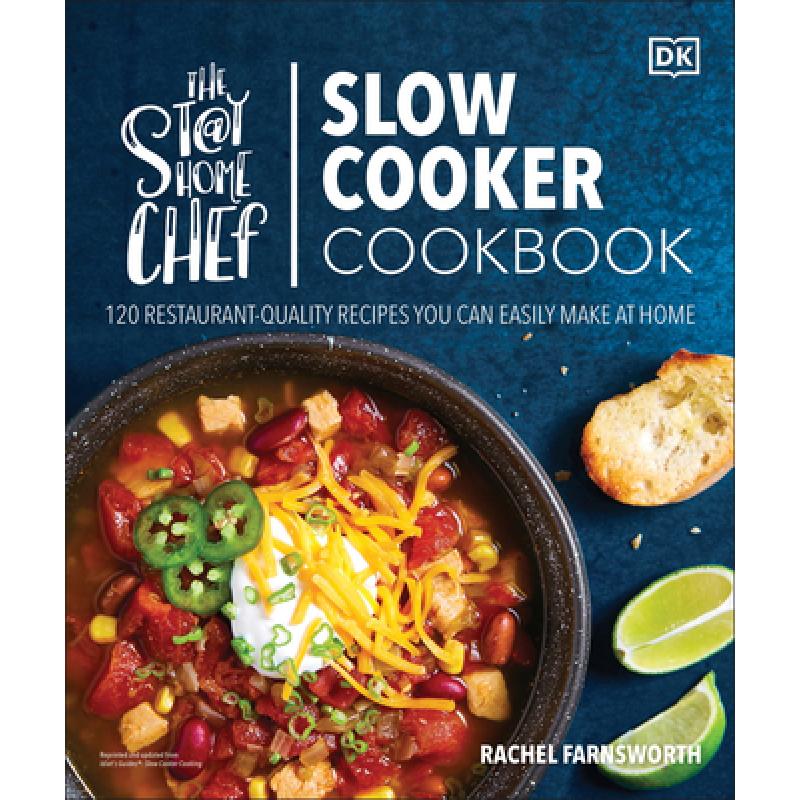 The Stay-At-Home Chef Slow Cooker Cookbook: ...