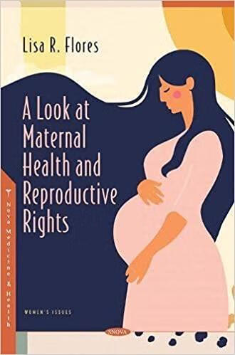 A Look at Maternal Health and Reproductive Right
