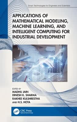 Applications of Mathematical Modeling, Machine Learning, and Intelligent Computing for