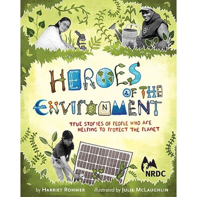 Heroes of the Environment: True Stories of P...