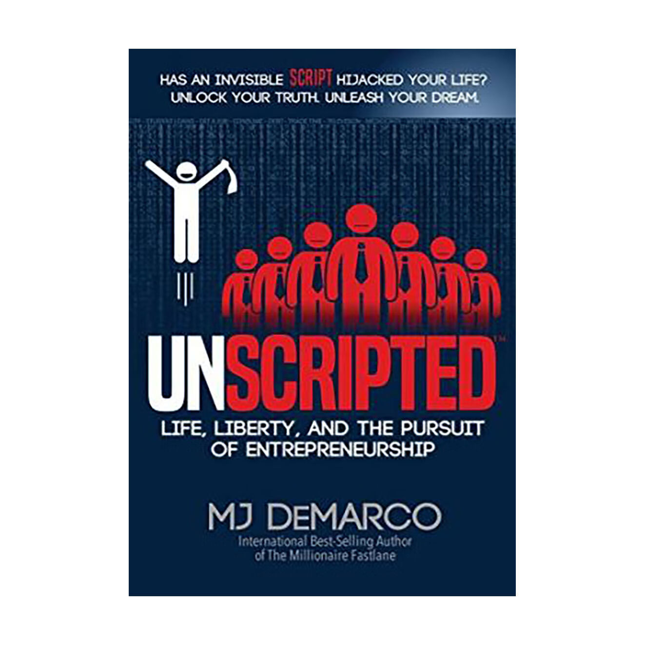UNSCRIPTED: Life, Liberty, and the Pursuit of Entrepreneursh