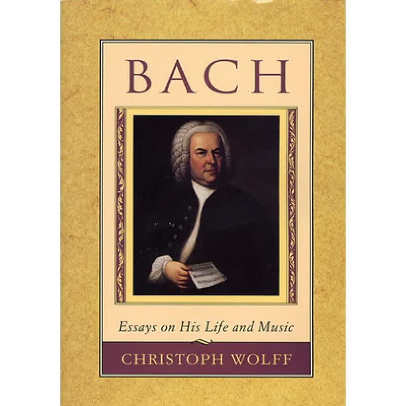 Bach: Essays on His Life and Music