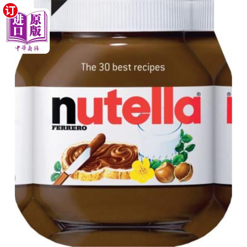 【中商海外直订】Nutella: The 30 Best Recipes
