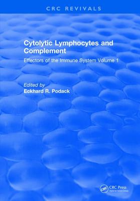 Cytolytic Lymphocytes and Complement Effectors of the Immune System: Volume 1
