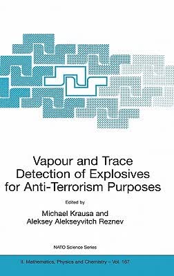 Vapour and Trace Detection of Explosives for Anti-Terrorism Purposes
