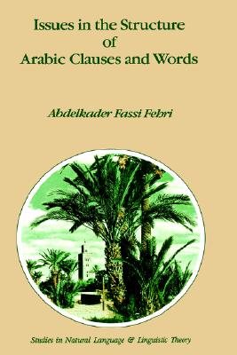 Issues in the Structure of Arabic Clauses and Words