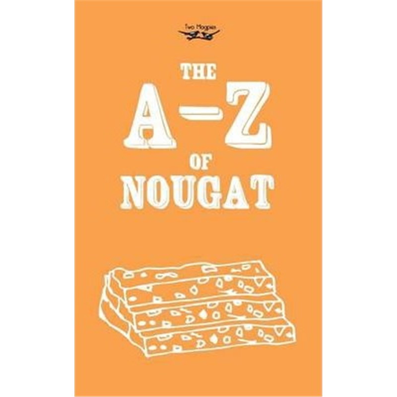 The A-Z of Nougat