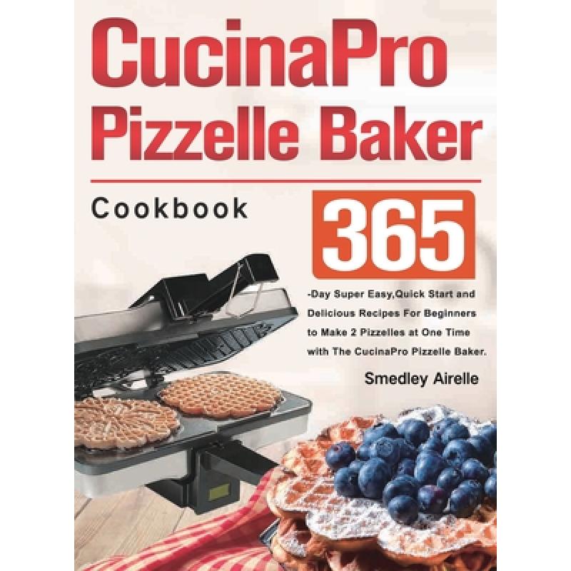 Cucinapro Pizzelle Baker Cookbook
