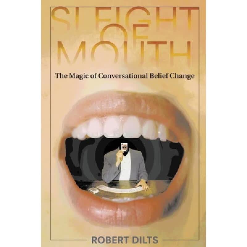 Sleight of Mouth: The Magic of Conversationa...