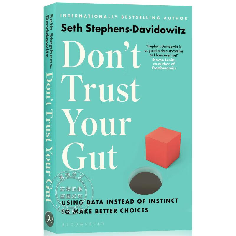 别相信直觉:运用数据获取你真正想要的生活 Don't Trust Your Gut: Using Data Instead of Instinct to Make Better Choices