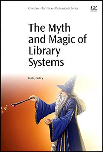 高被引The Myth and Magic of Library Systems