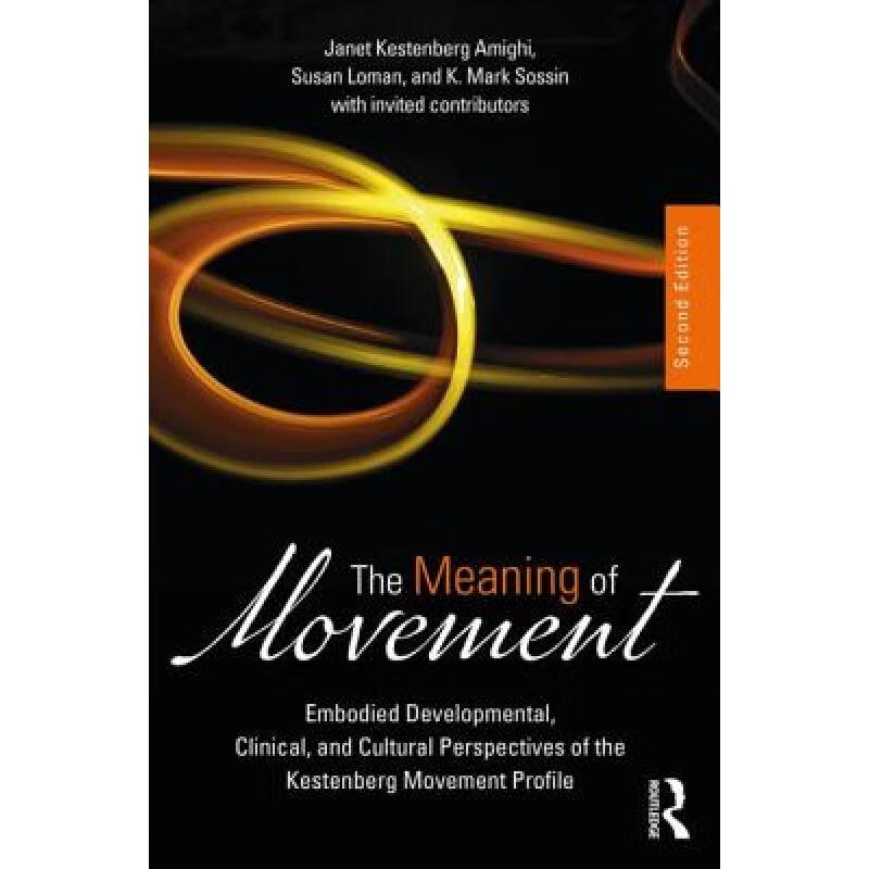 现货 运动的意义 The Meaning of Movement : Embodied Developmental, Clinical, and Cultural Perspectives of...