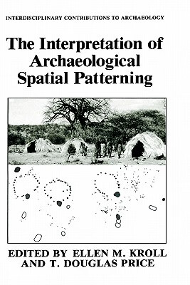 The Interpretation of Archaeological Spatial Patterning