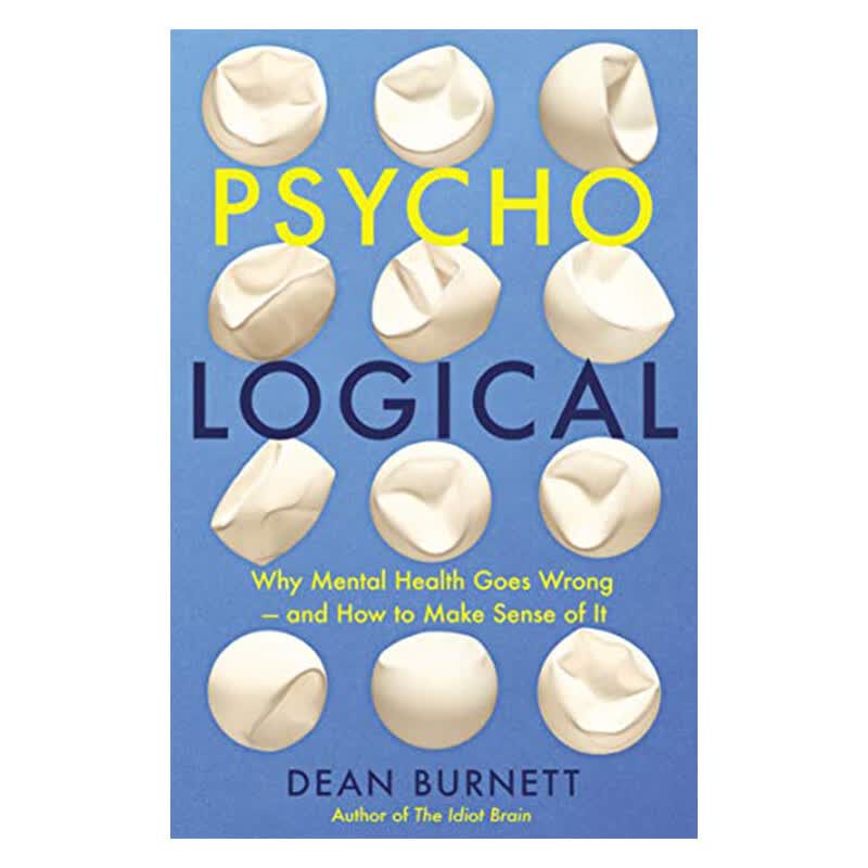 Psycho-Logical: Why Mental HealthGoes Wrong心理逻辑：