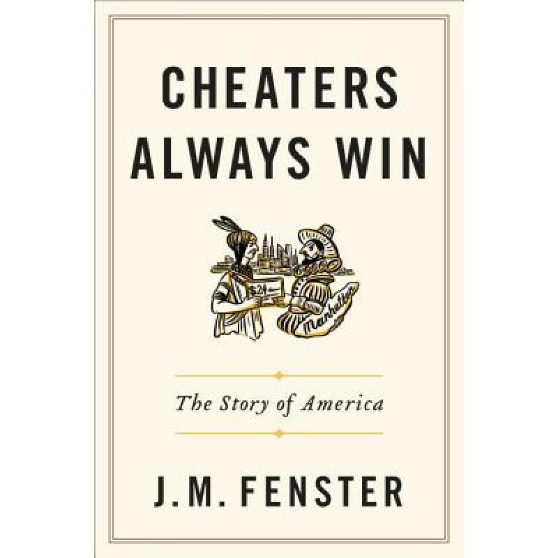 Cheaters Always Win: The Story of America