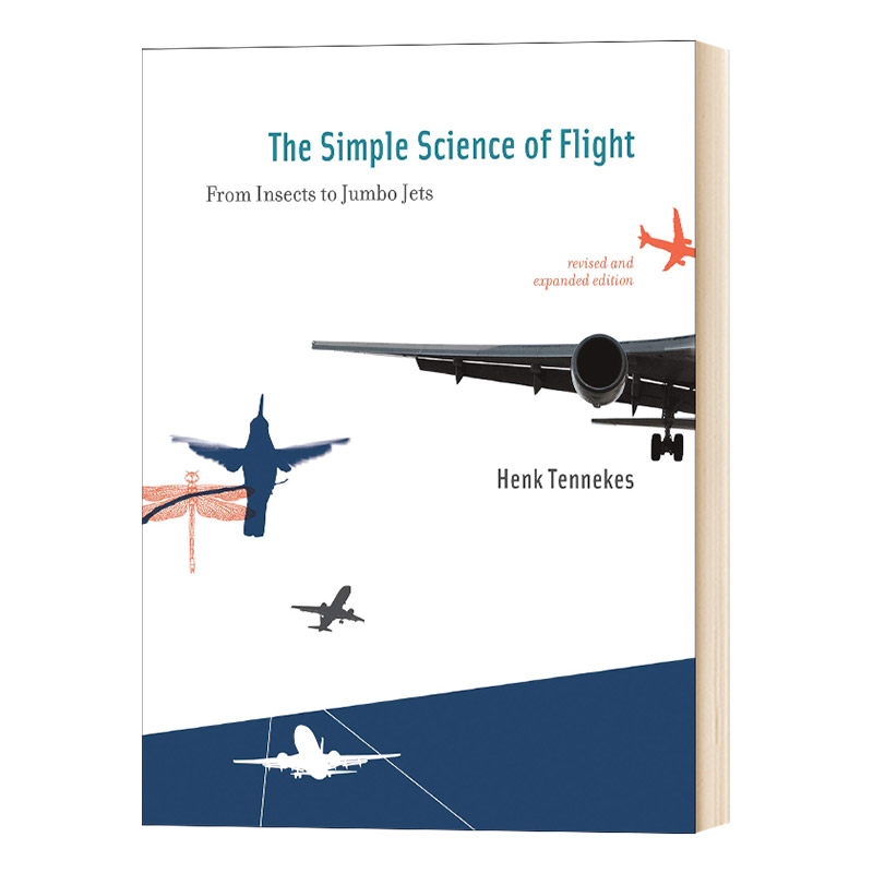 飞行科学简介 从昆虫到大型喷气客机 英文原版 The Simple Science of Flight 航空 飞行 飞机 Henk Tennekes 英文版进口英语书籍