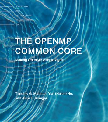 The Openmp Common Core: Making Openmp Simple Aga