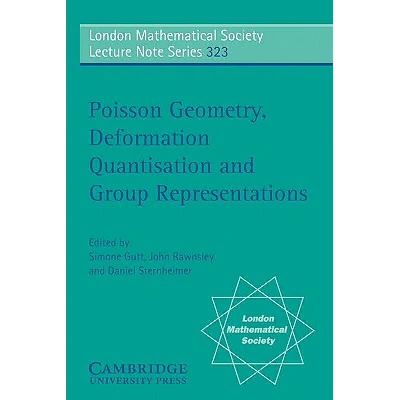 Poisson Geometry, Deformation Quantisation and Group Representations: - Poisson Geometry, Defo...