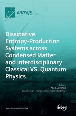 Dissipative, Entropy-Production Systems across Condensed Matter and Interdisciplinary