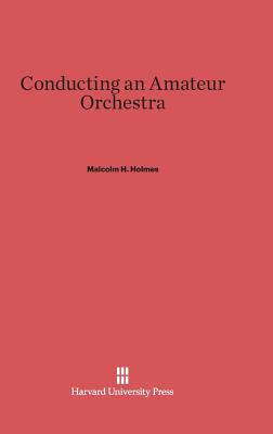 Conducting an Amateur Orchestra