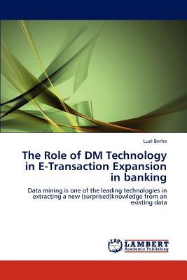 The Role of DM Technology in E-Transaction Expan