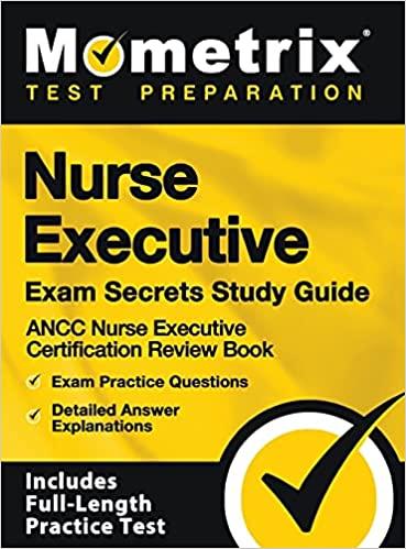 Nurse Executive Exam Secrets Study Guide - Ancc
