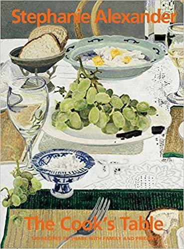 The Cook's Table: 130 Recipes to Share with Fami