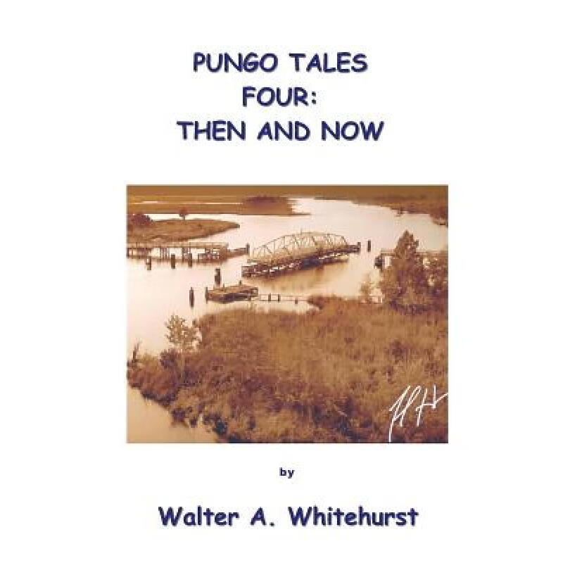 Pungo Tales Four: Then and Now